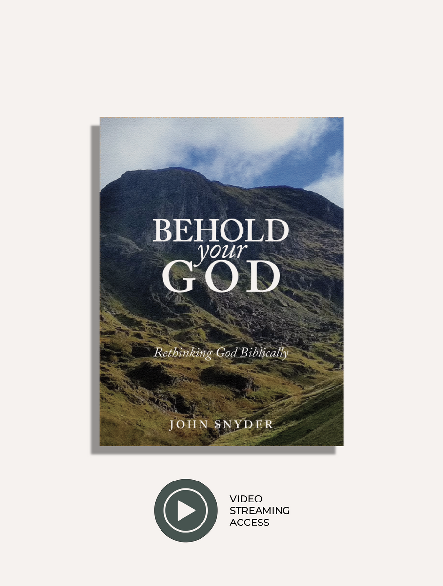 Behold Your God: Rethinking God Biblically | Digital Streaming Access ...